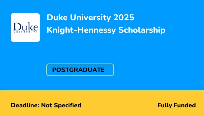 Duke University 2025 Knight-Hennessy Scholarship | ScholarshipTab