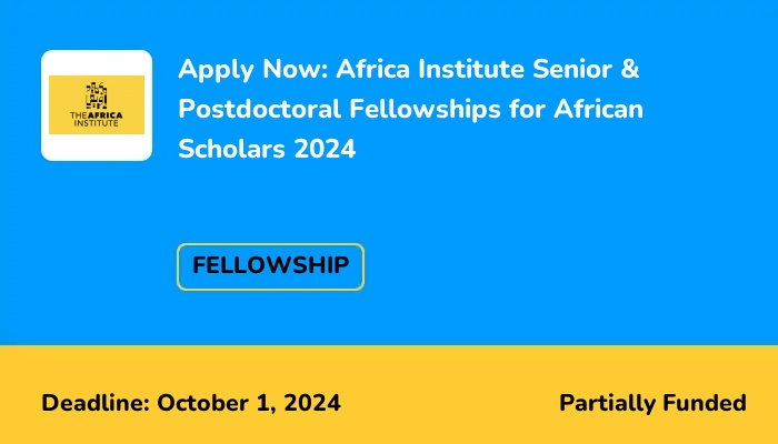 Apply Now Africa Institute Senior And Postdoctoral Fellowships For