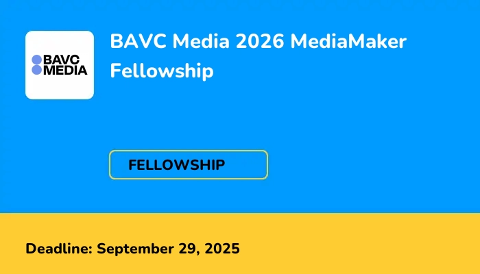 BAVC Media 2026 MediaMaker Fellowship | ScholarshipTab