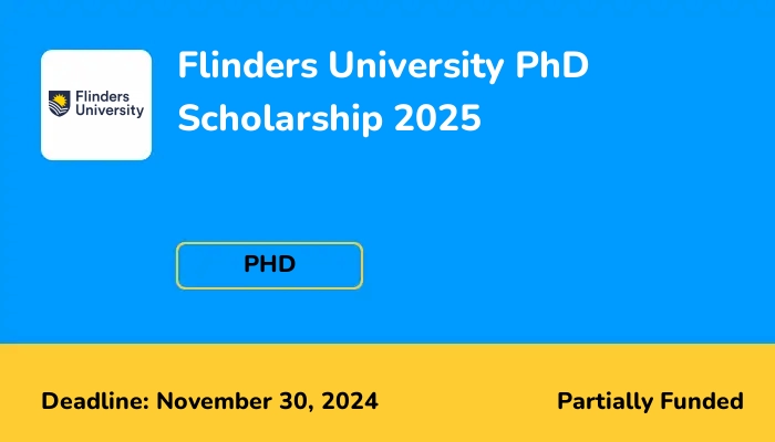 Flinders University PhD Scholarship 2025 | ScholarshipTab Flinders University PhD Scholarship 2025 | ScholarshipTab