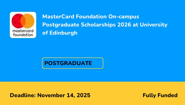 MasterCard Foundation On-campus Postgraduate Scholarships 2026 at University of Edinburgh ...