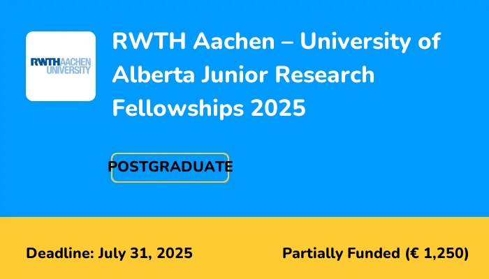 RWTH Aachen – University of Alberta Junior Research Fellowships 2025 | ScholarshipTab