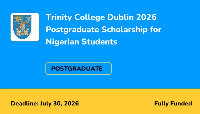 Trinity College Dublin 2026 Postgraduate Scholarship for Nigerian Students | ScholarshipTab