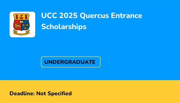 UCC 2025 Quercus Entrance Scholarships | ScholarshipTab